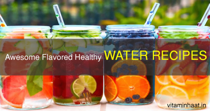 Awesome Flavored Healthy Water Recipes At Home – vitaminhaat.in