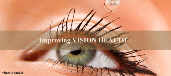Vision Health Care Maintenance Naturally by Various Ways – vitaminhaat.in